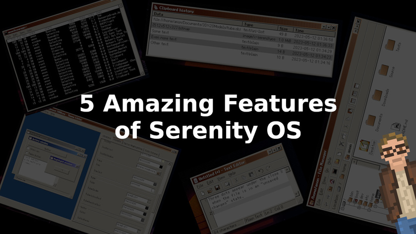 Shared post - 5 Amazing Features of Serenity OS